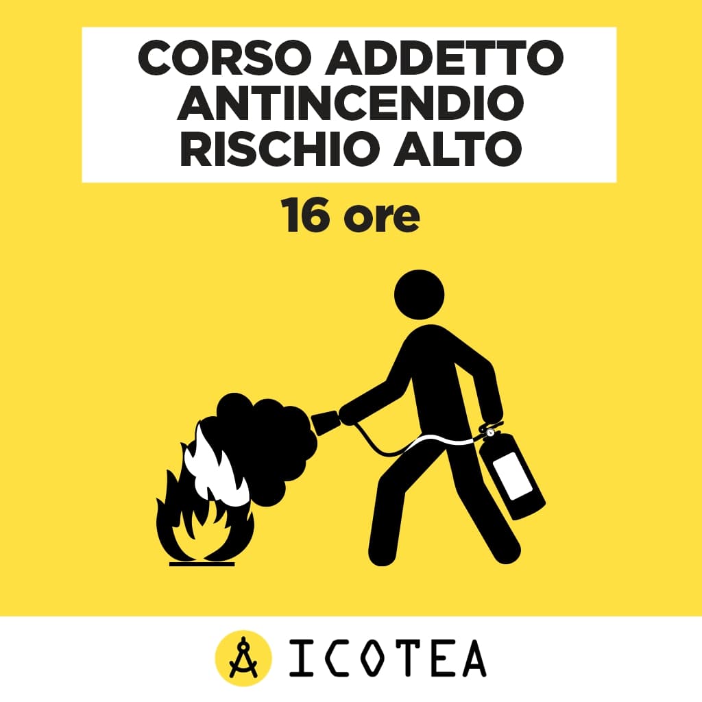 Corso addetto antincendio rischio alto: 16 ore | ICOTEA